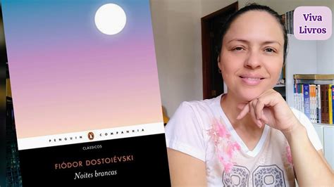 Noites brancas Dostoiévski Viva Livros YouTube