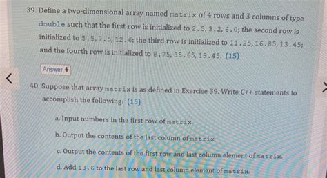 solved 39 define a two dimensional array named matrix of 4