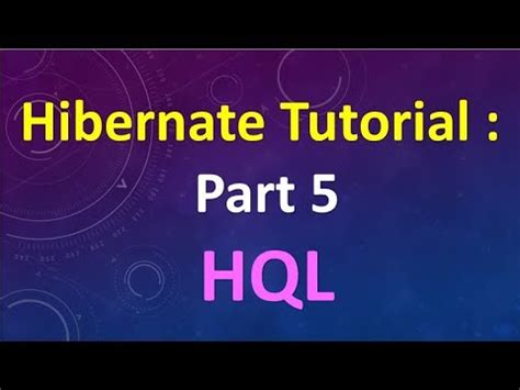 Hibernate Tutorial Part Hibernate Query Language Hql Youtube