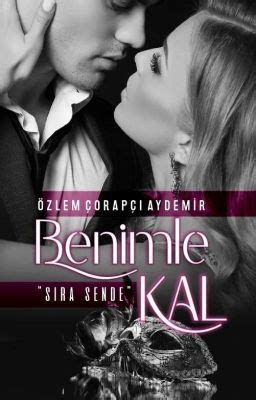 BENİMLE KAL PEK EMİN DEĞİLİM Wattpad