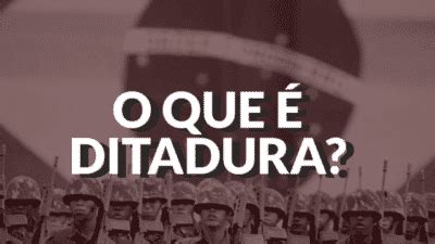 O que é uma ditadura Como funciona origem e principais características
