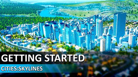Cities Skylines Tutorial Getting Started Cities Skylines
