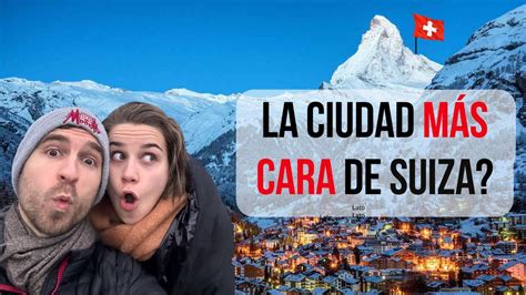 LA CIUDAD MÁS CARA DE SUIZA Conociendo ZERMATT y el MATTERHORN