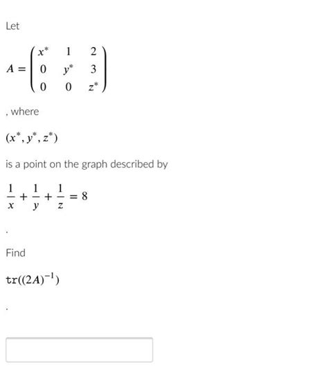 solved let a ⎝⎛x∗001y∗023z∗⎠⎞ where x∗ y∗ z∗ is a point