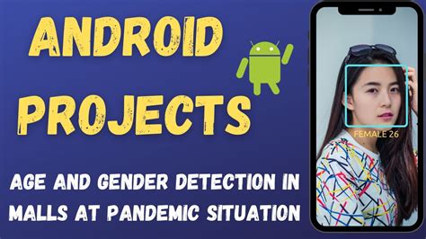 age and gender detection in malls at pandemic situations 2022 android application projects