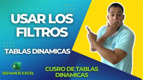 Como Filtrar Con Tablas Dinamicas En Excel Cap 20 Tablas Dinamicas