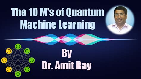 the 10 properties of quantum machine learning sri amit ray