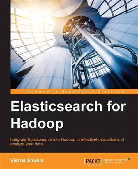 elasticsearch for hadoop vishal shukla 9781785288999 boeken