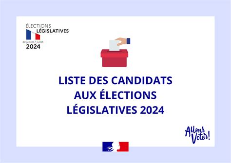 Législatives la liste des candidats Élections législatives 2024
