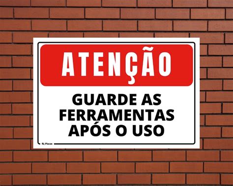 Placa Atenção Guarde as Ferramentas Após o Uso 20x30cm Elo7