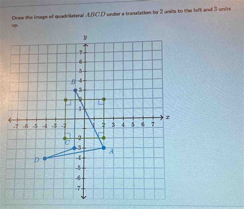 Solved Draw The Image Of Quadrilateral Abcd Under A Translation By