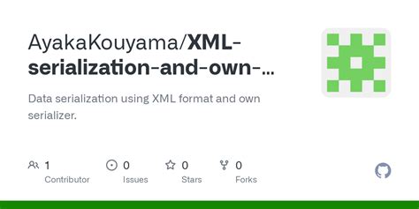GitHub AyakaKouyama XML Serialization And Own Serializer Data
