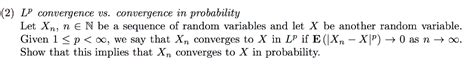 Solved 2 LP Convergence Vs Convergence In Probability Let Chegg