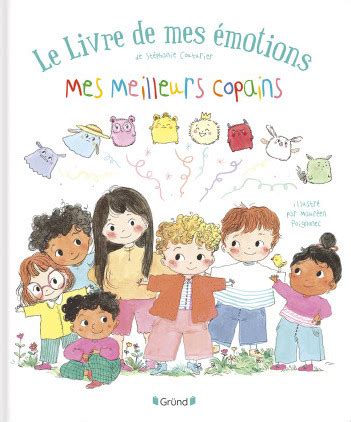 Le Livre de mes émotions Mes meilleurs copains Album jeunesse Dès