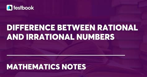 Difference Between Rational And Irrational Numbers With Examples