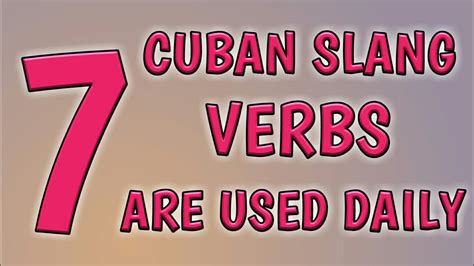 Learn 7 Cuban Slang Verbs MEANING EXAMPLES To Understand Cuban People