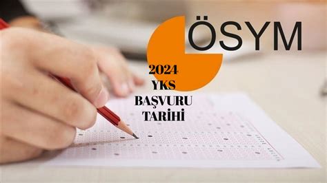 YKS BAŞVURU TARİHİ 2024 YKS başvuruları ne zaman başlıyor YKS