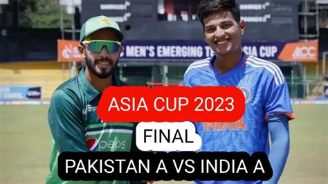India A Vs Pakistan A Final Highlights Emerging Asia Cup 2023 Asia