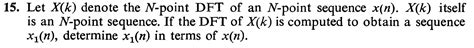 solved 15 let x k denote the n point dft of an n point