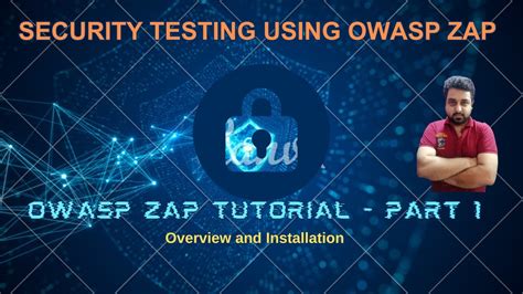 security testing using owasp zap part 1 owasp zap overview and installation owasp zed attack