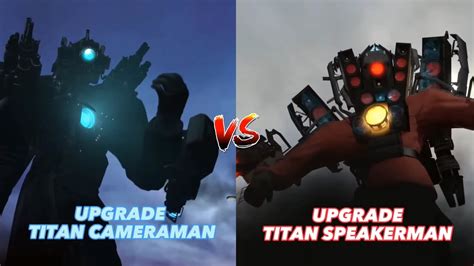 Upgrade Titan Cameraman Vs Upgrade Infected Titan Speakerman Skibidi