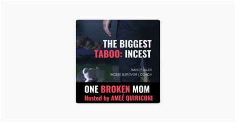 One Broken Mom Hosted by Ameé Quiriconi The Biggest Taboo Incest