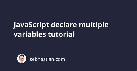 JavaScript Declare Multiple Variables Tutorial Sebhastian