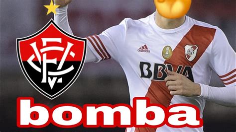 atacante do River plate da argentina no Vitória notícia bomba YouTube