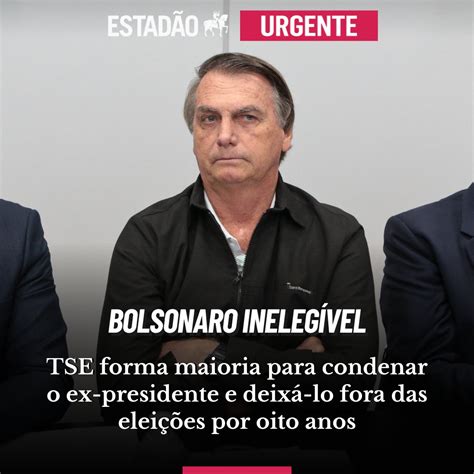 Estadão on Twitter BOLSONARO INELEGÍVEL 4 votos a 1 o TSE