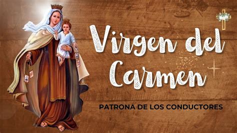 Oración a la Virgen del Carmen Patrona de los conductores Domingo 16