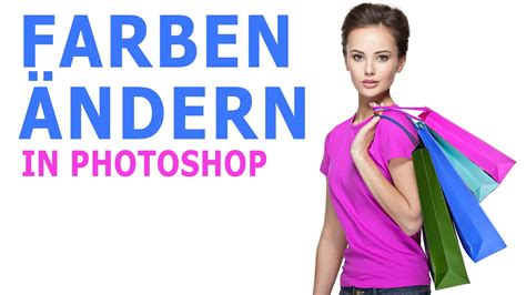 Farben ändern mit Photoshop YouTube