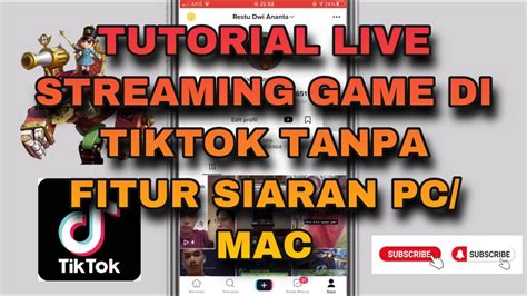 TUTORIAL LIVE STREAMING GAME DI TIKTOK TANPA FITUR SIARAN PC MAC YouTube