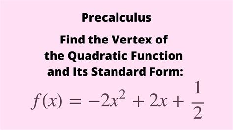 precalculus finding the vertex of the quadratic function and rewriting it in standard form