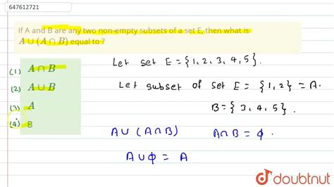 if a and b are any two non empty subsets of a set e then what is a u
