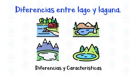 Diferencias Entre Lago Y Laguna Diferencias Y Caracter Sticas