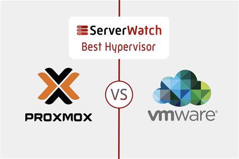 Proxmox Vs Esxi Choosing The Best Hypervisor Serverwatch