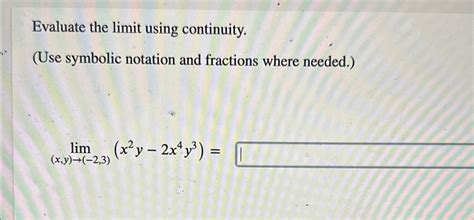solved evaluate the limit using continuity use symbolic