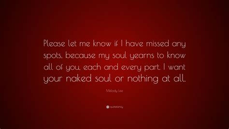 Melody Lee Quote Please Let Me Know If I Have Missed Any Spots