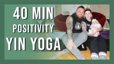 40 Min Positivity Yin Yoga Full Body Yin Yoga Deep Stretch YouTube