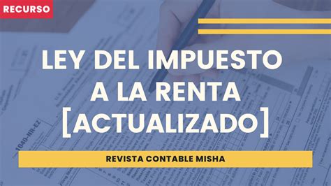 Ley Del Impuesto A La Renta 2024 Actualizado