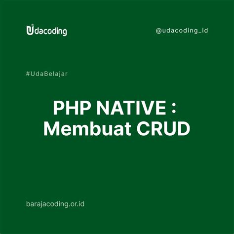 Udabelajar Php Native Membuat Crud Udacoding