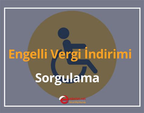 Engelli Vergi İndirimi Nasıl Sorgulanır 2024 Engelli Vergi İndirimi