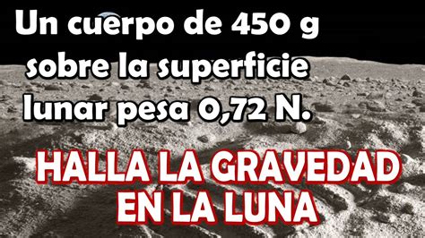 CALCULA LA ACELERACIÓN DE LA GRAVEDAD EN LA LUNA YouTube