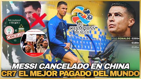 MESSI CANCELADO En CHINA CRISTIANO El DEPORTISTA MEJOR PAGADO Del