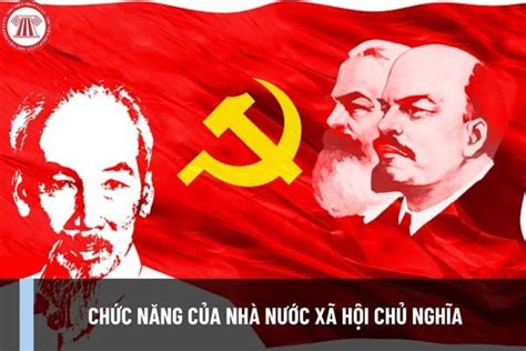 Chức năng của nhà nước xã hội chủ nghĩa là gì Bản chất của nhà nước xã