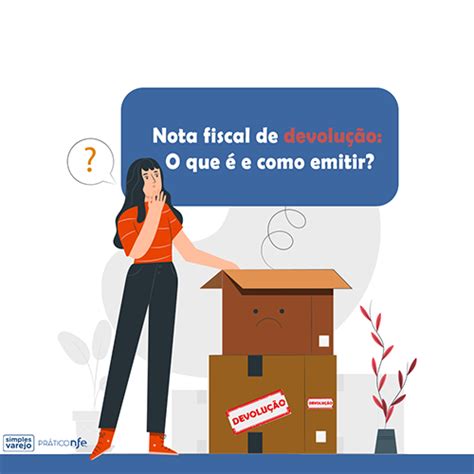 Nota fiscal de devolução O que é e como emitir Blog