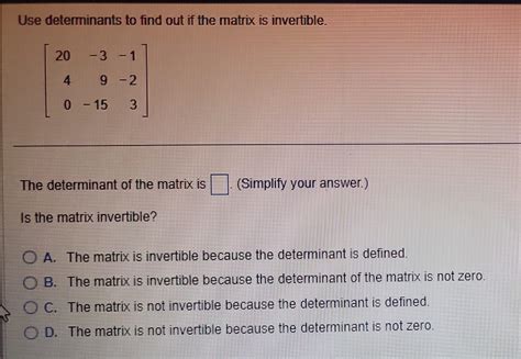 solved use determinants to find out if the matrix is
