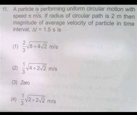 11 a particle is performing uniform circular motion with speed to m s if radius of circular