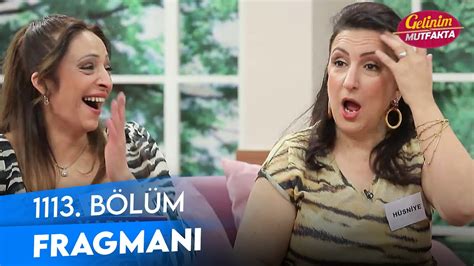 Gelinim Mutfakta 1113 Bölüm Fragmanı Şok Eden İstek YouTube