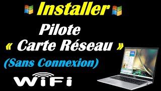 INSTALLER LE PILOTE CARTE RESEAU WINDOWS Sans Connexi Doovi